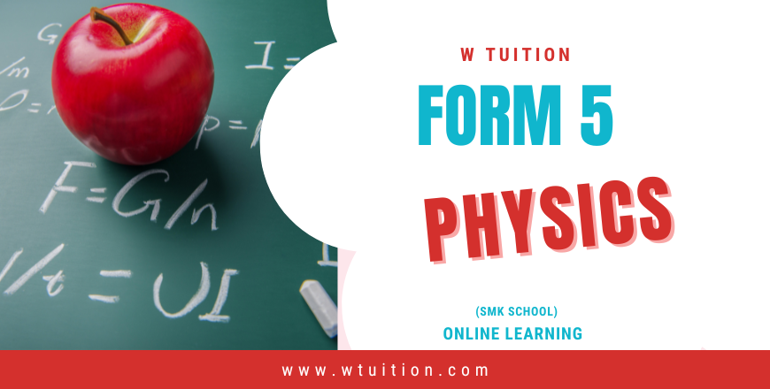 Physics (Form 5) - WTuition